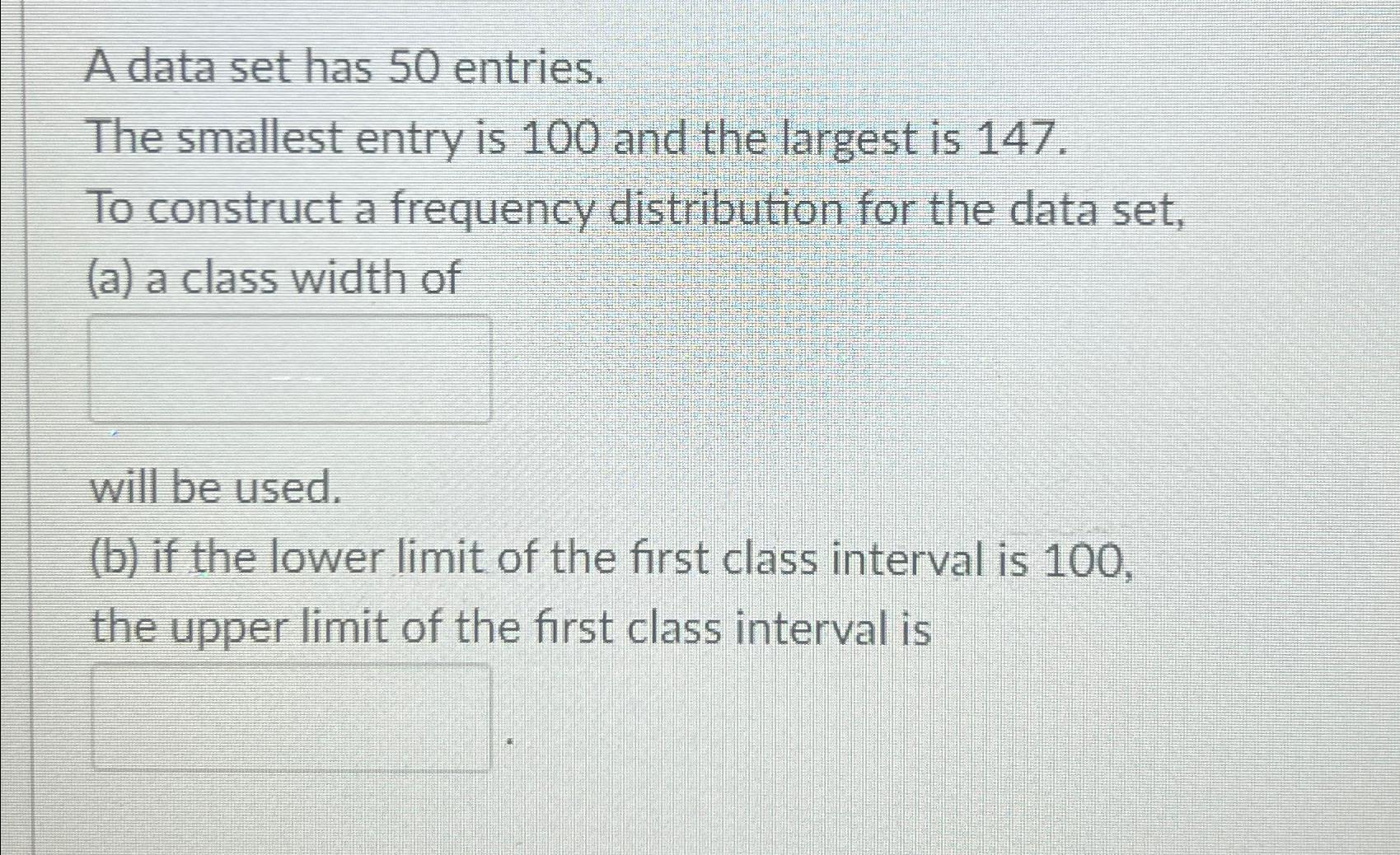 Solved A data set has 50 ﻿entries.The smallest entry is 100 | Chegg.com