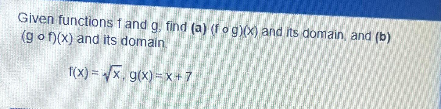 Solved Given functions f ﻿and g, ﻿find (a)(f@g)(x) ﻿and its | Chegg.com