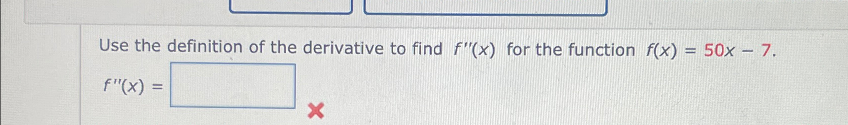 Solved Use the definition of the derivative to find f''(x) | Chegg.com