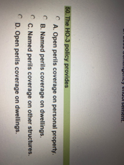 Solved lungency Cluursement. 50. The HO-3 policy provides A. | Chegg.com