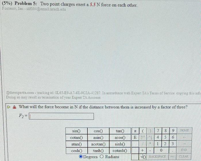 Solved (5\%) Problem 5: Two point charges exert a 5.5 N | Chegg.com