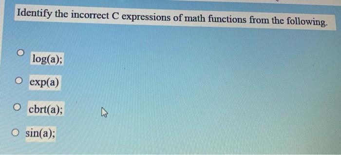 Solved Identify the incorrect C expressions of math | Chegg.com