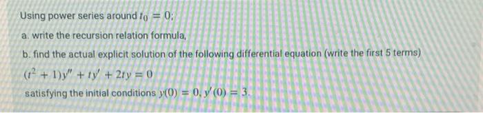 Using power series around t0=0; a. Write the | Chegg.com