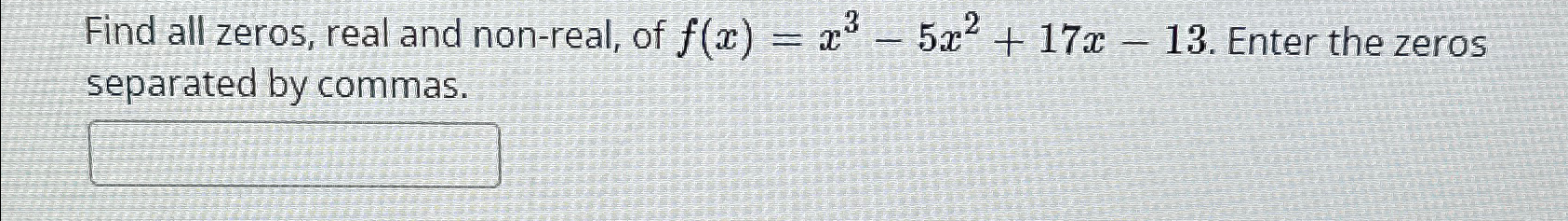 Solved Find all zeros, real and non-real, of | Chegg.com