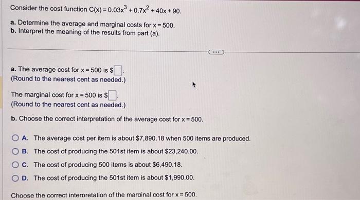 Solved Consider the cost function C(x)=0.03x3+0.7x2+40x+90. | Chegg.com