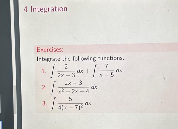 Solved 4 Integration Exercises: Integrate the following | Chegg.com