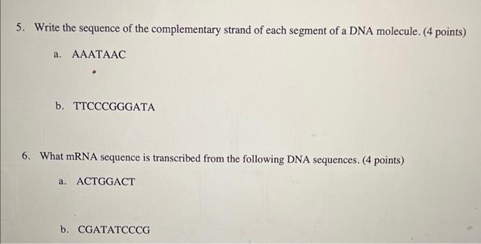 Solved 5. Write the sequence of the complementary strand of | Chegg.com