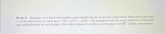 Prob 4 Suppose A Is A Fixed Real Number And