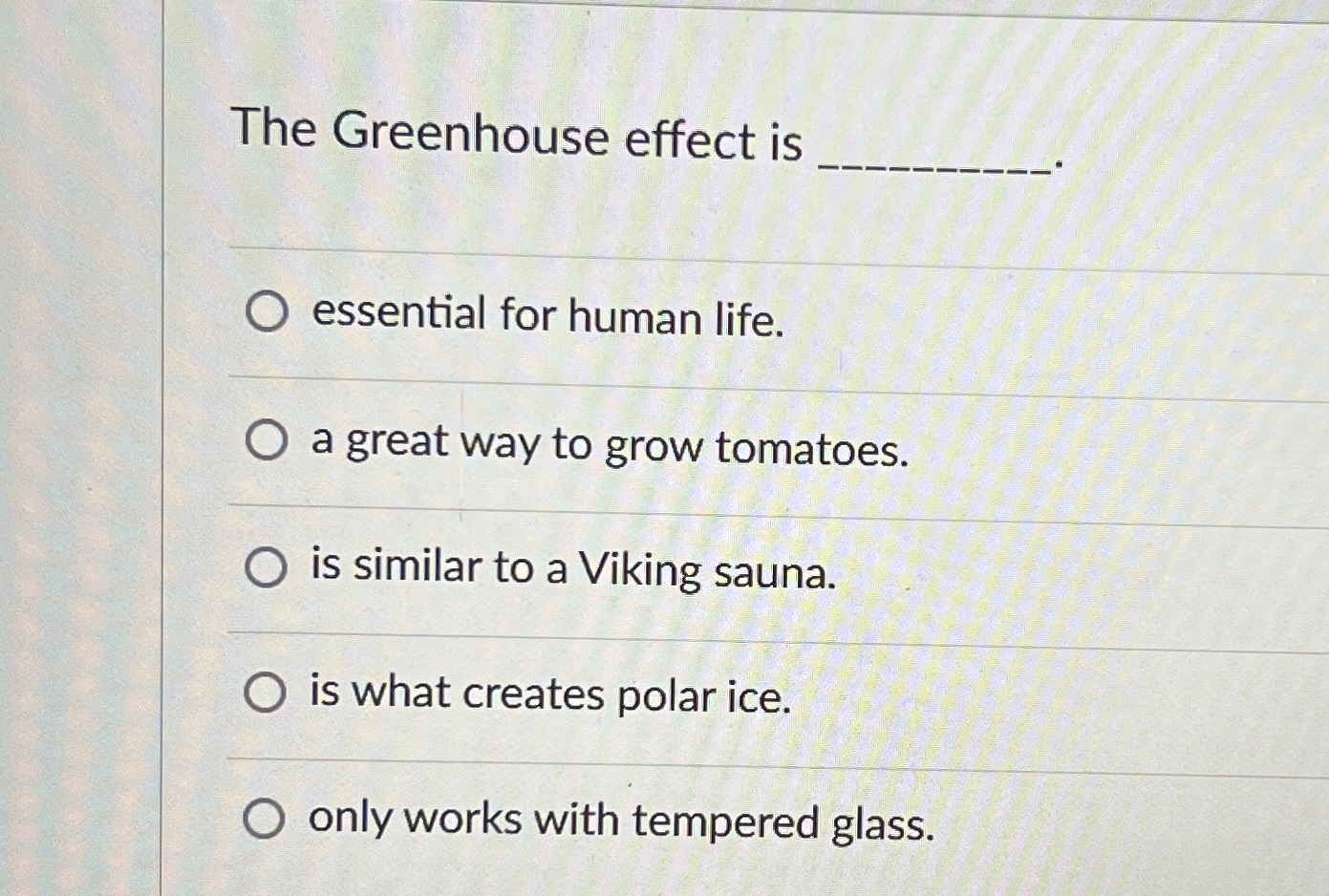 Solved The Greenhouse effect is essential for human life.a | Chegg.com