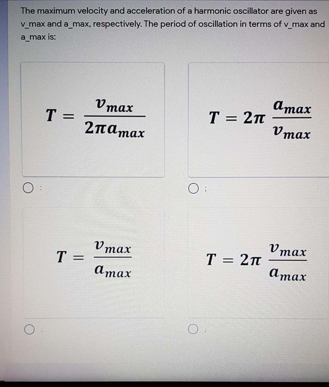 Solved The maximum velocity and acceleration of a harmonic | Chegg.com