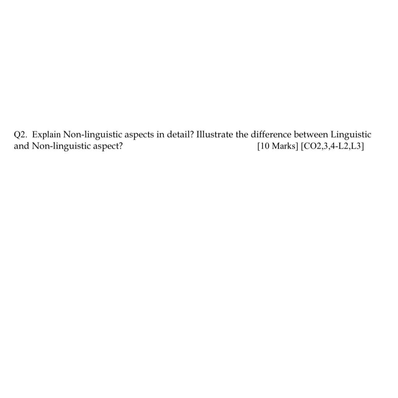 Solved Q2. ﻿Explain Non-linguistic aspects in detail? | Chegg.com