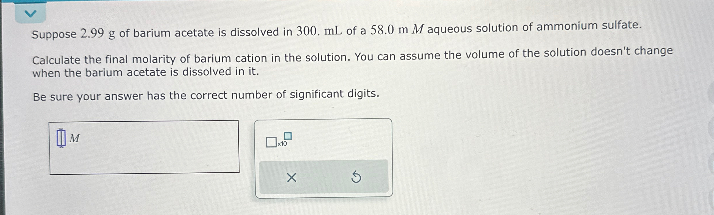 Solved Suppose 2.99g ﻿of barium acetate is dissolved in | Chegg.com