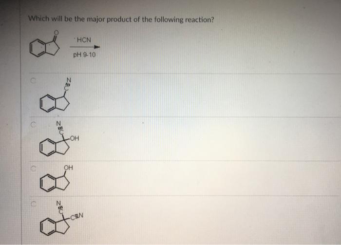 Solved Which will be the major product of the following | Chegg.com