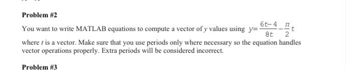 Solved t Problem #2 6-4 11 You want to write MATLAB | Chegg.com