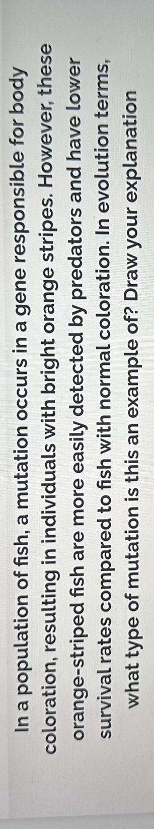 [Solved]: In a population of fish, a mutation occurs in a ge