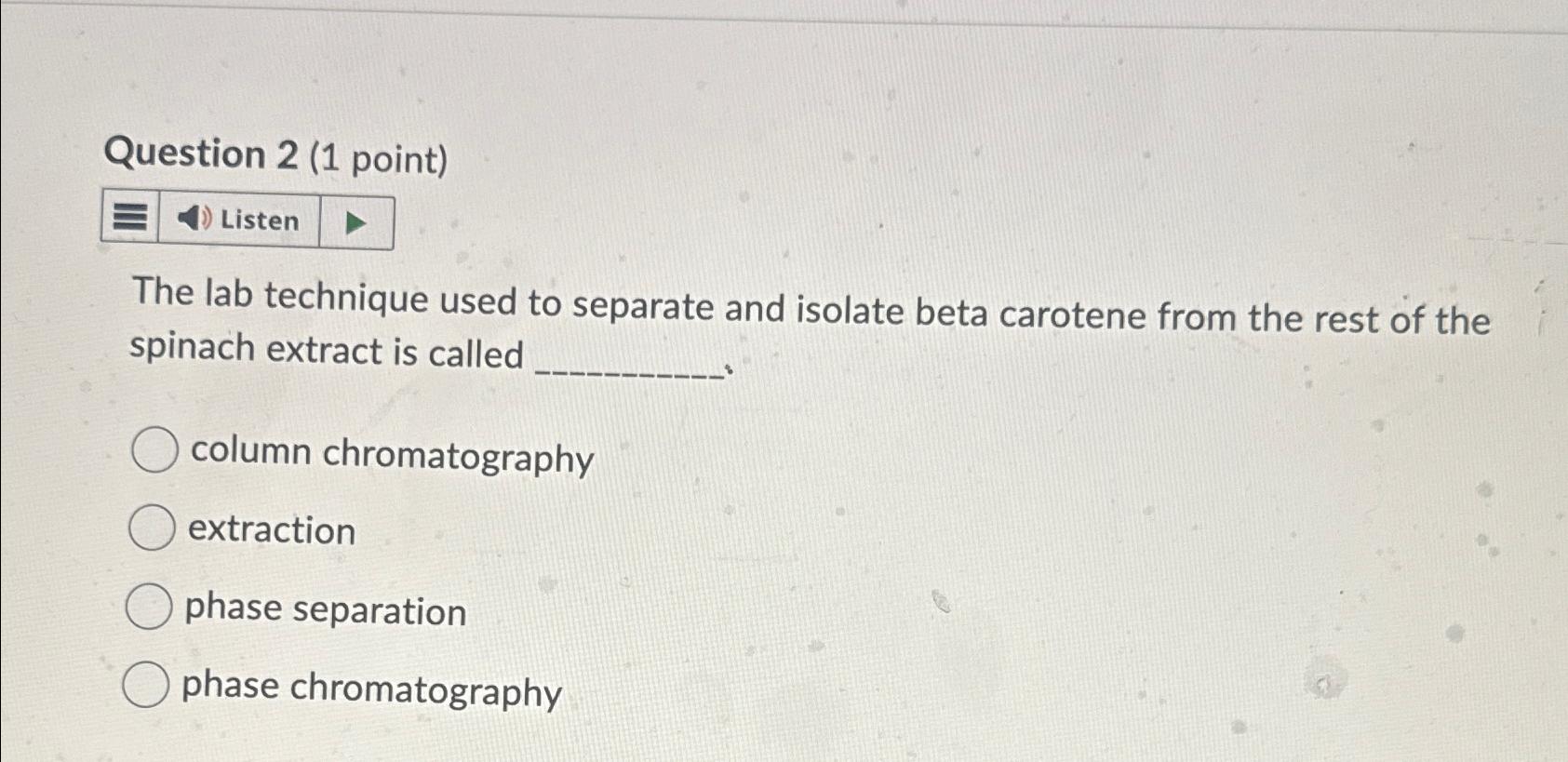 Solved Question 2 (1 ﻿point)ListenThe lab technique used to | Chegg.com
