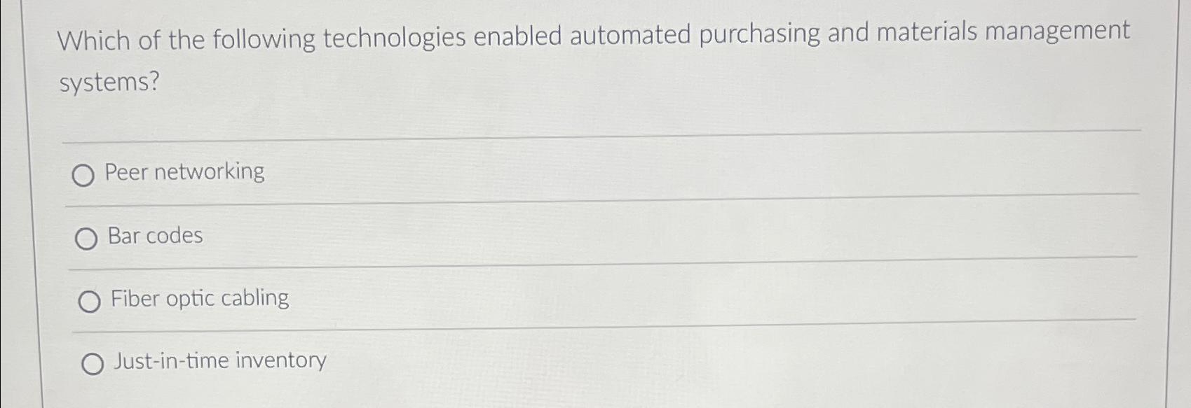 Solved Which of the following technologies enabled automated | Chegg.com
