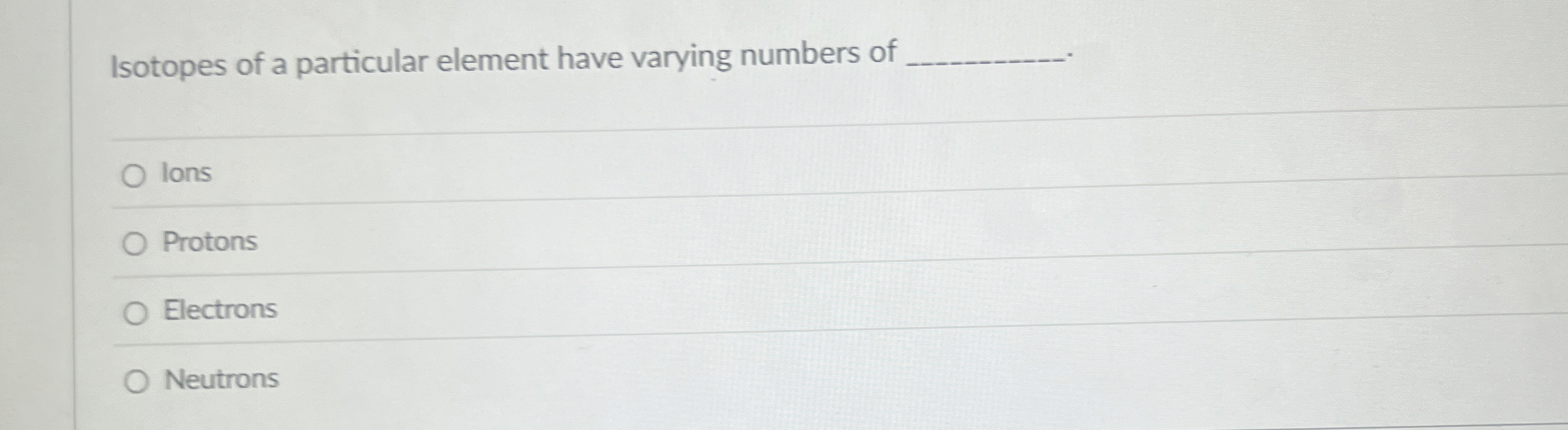 Solved Isotopes of a particular element have varying numbers | Chegg.com