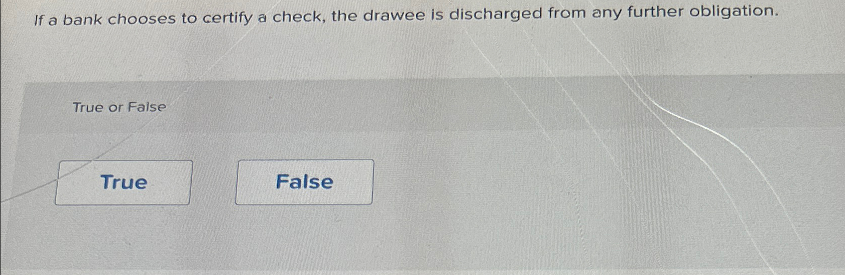 Solved If a bank chooses to certify a check, the drawee is | Chegg.com