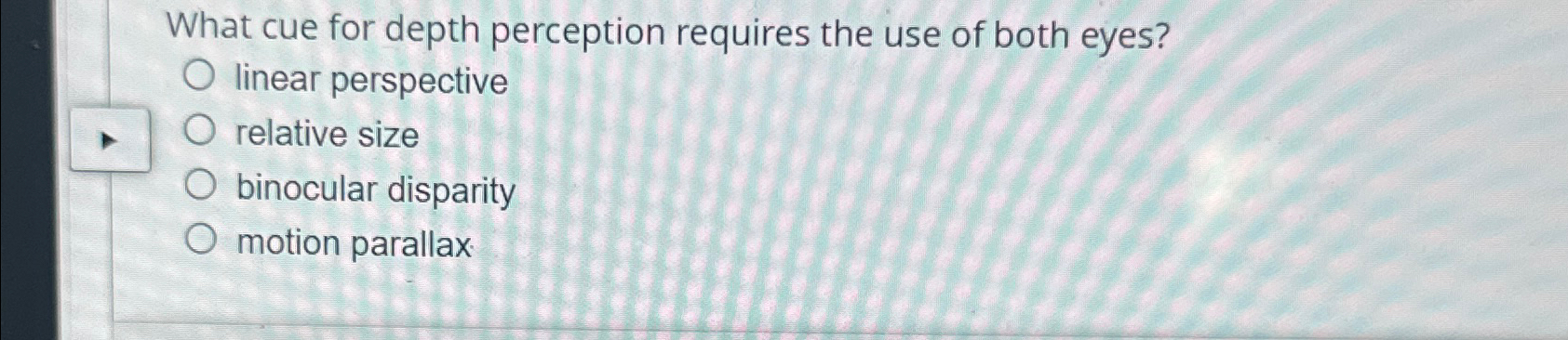 Solved What cue for depth perception requires the use of | Chegg.com