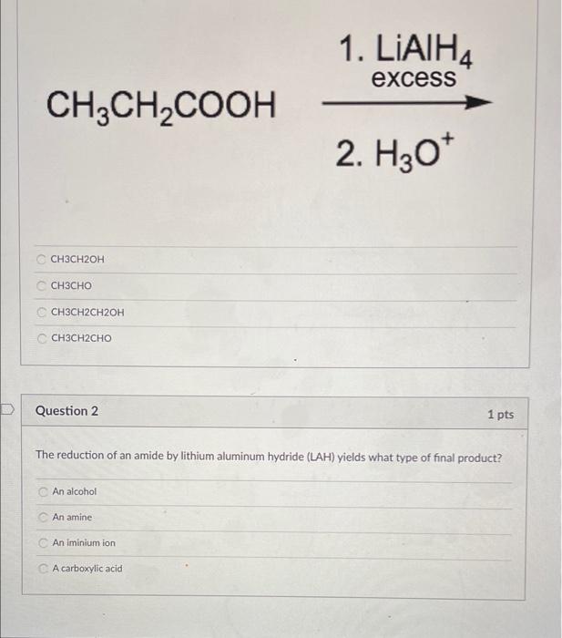 Solved 1. LIAIH4 excess CH2CH2COOH 2. H307 C CH3CH2OH | Chegg.com