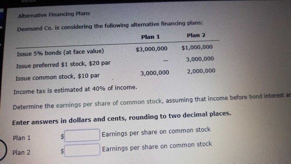 Alternative Financing Plans Desmond Co. is | Chegg.com