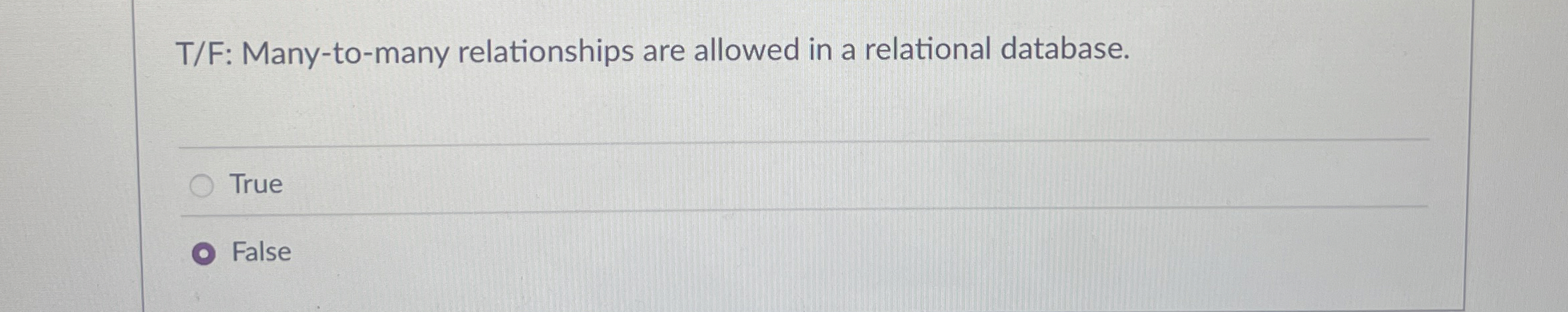 Solved T/F: Many-to-many relationships are allowed in a | Chegg.com