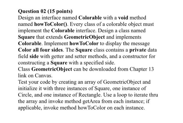 Solved Question 02 (15 points) Design an interface named | Chegg.com