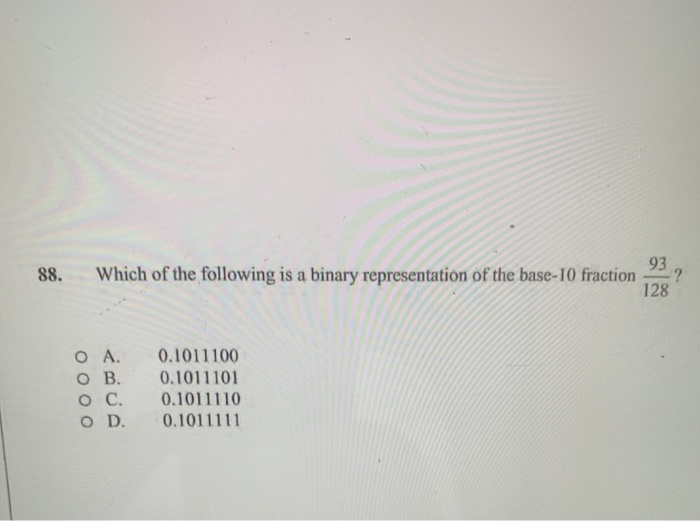 Solved 88. Which of the following is a binary representation | Chegg.com