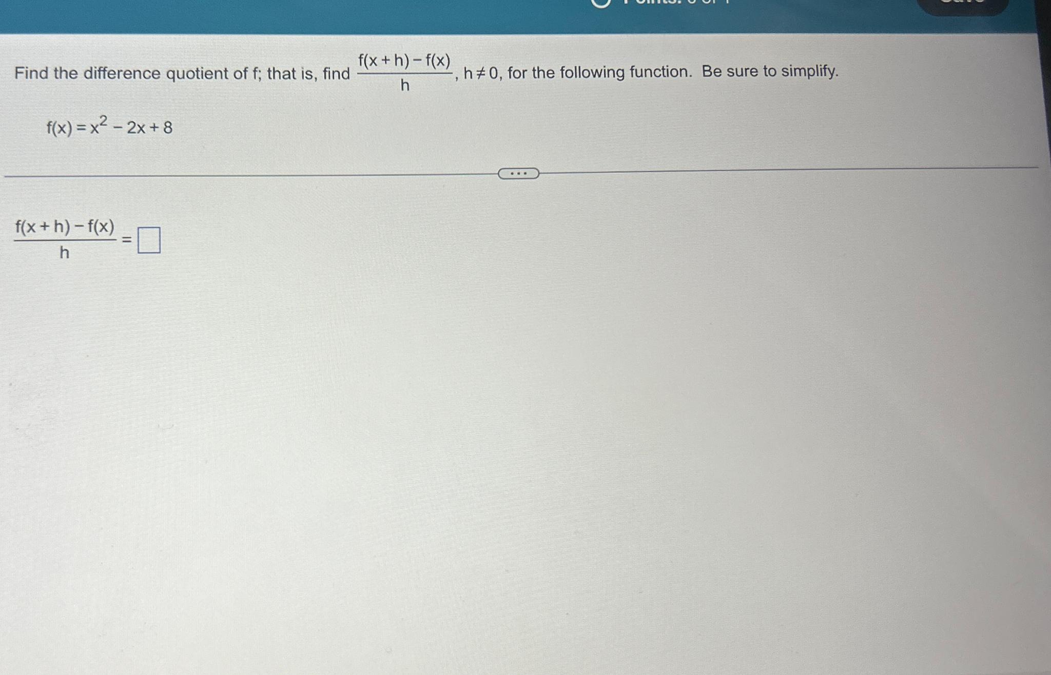 Solved Find the difference quotient of f; that is, ﻿find | Chegg.com