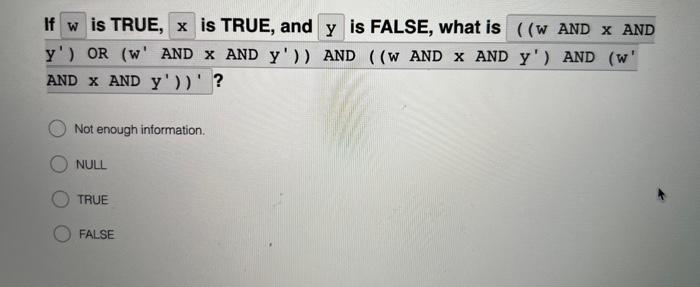 Solved If w is TRUE, x is TRUE, and is FALSE, what is (( w | Chegg.com