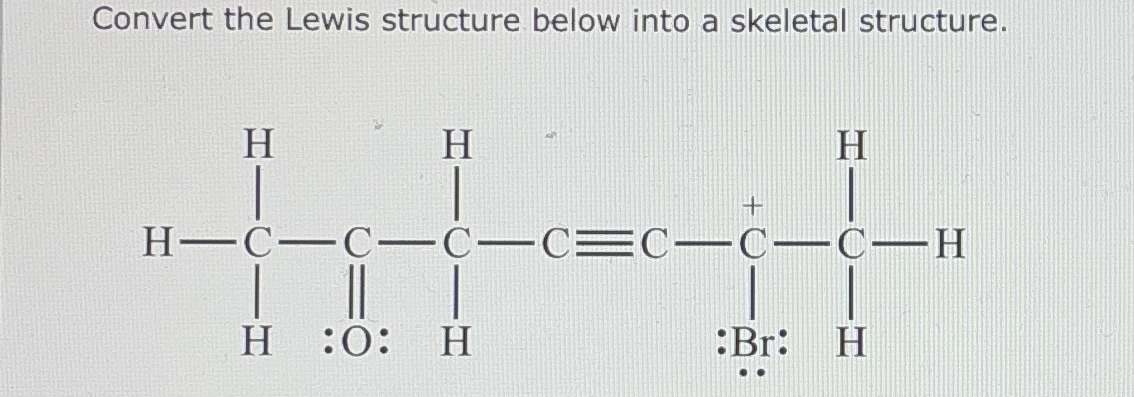 Solved Convert the Lewis structure below into a skeletal | Chegg.com