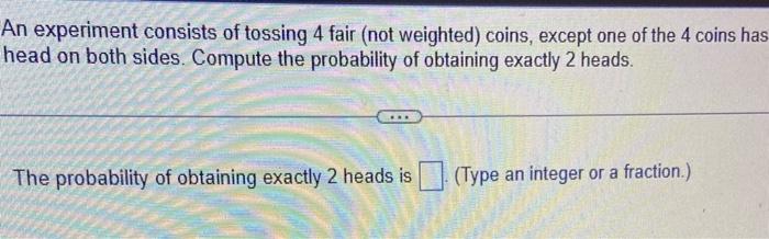 Solved An experiment consists of tossing 4 fair (not | Chegg.com