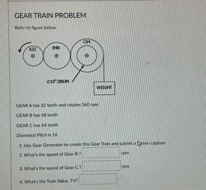 Solved GEAR TRAIN PROBLEM Refer to figure below. C64 A32 B48 | Chegg.com