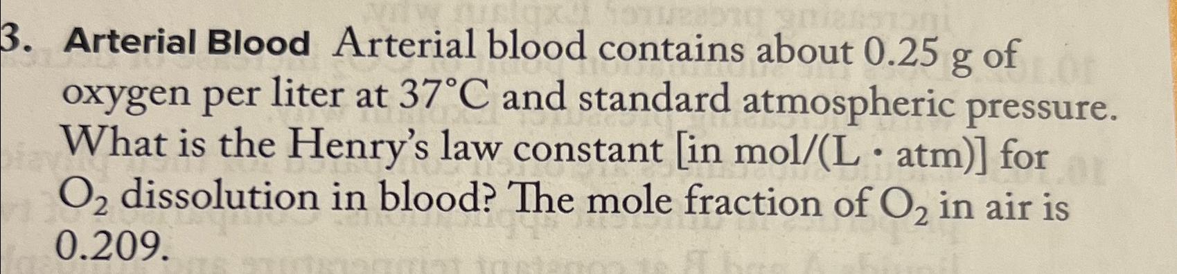 Solved Arterial Blood Arterial blood contains about 0.25g | Chegg.com