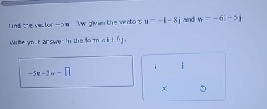 Solved Find the vector -5u-3w ﻿given the vectors u=-i-8j | Chegg.com