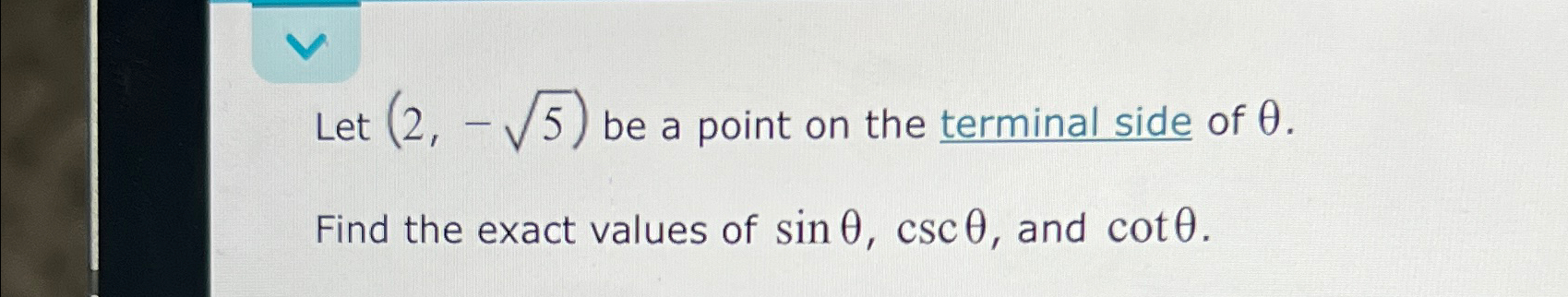 Solved Let (2,-52) ﻿be a point on the terminal side of | Chegg.com