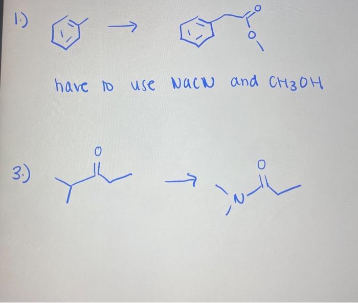 Solved 1, → have to use NaCN and CH3OH | Chegg.com