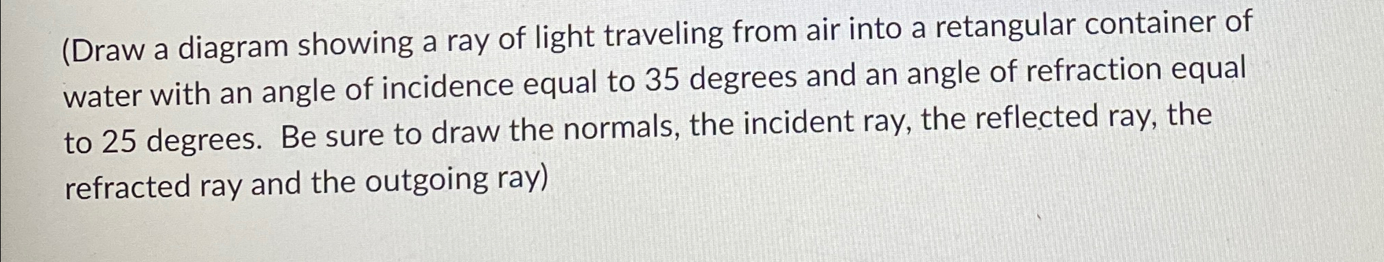 Solved (Draw a diagram showing a ray of light traveling from | Chegg.com