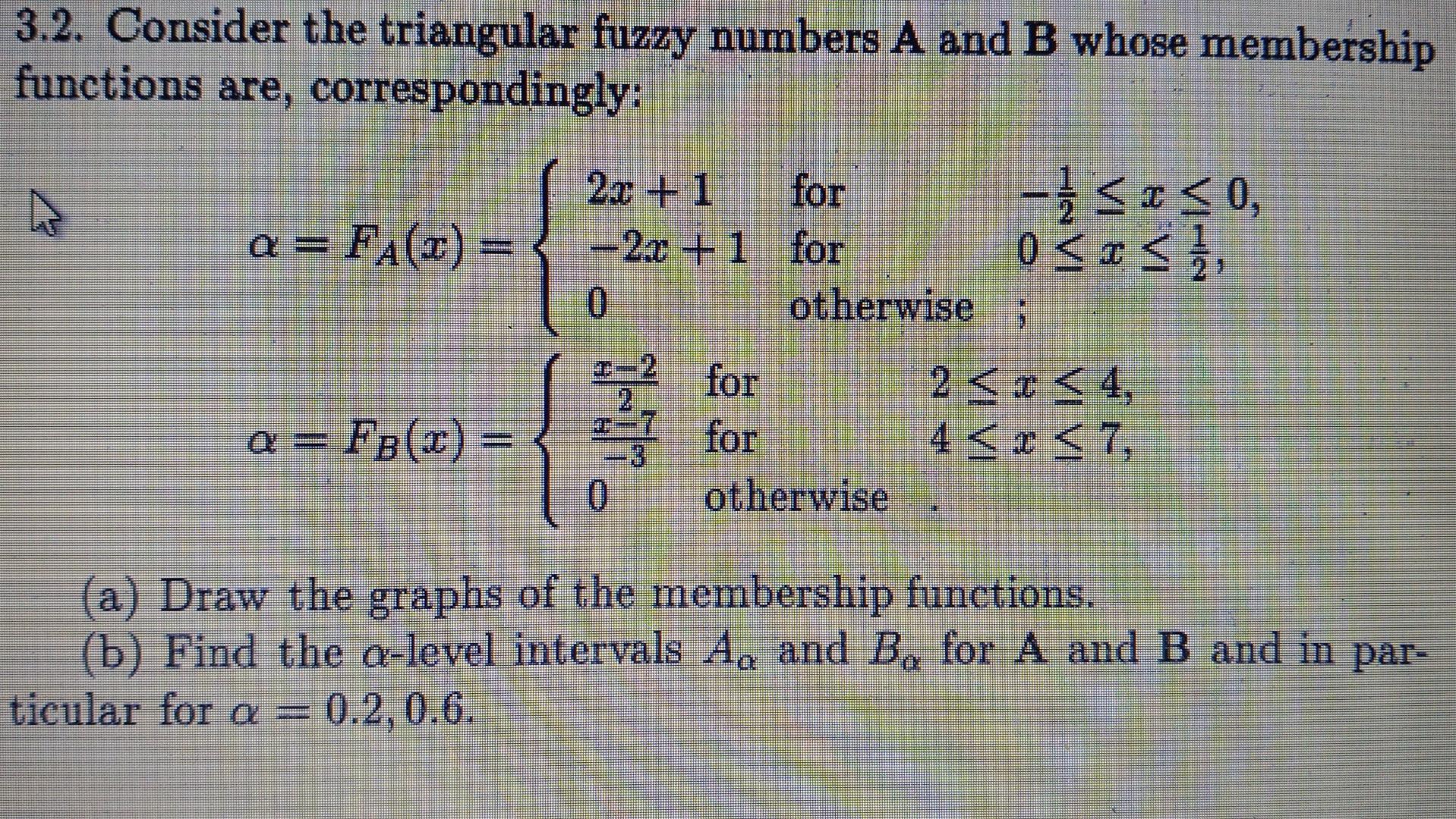 Solved 4.2. Consider the triangular fuzzy numbers A and B | Chegg.com