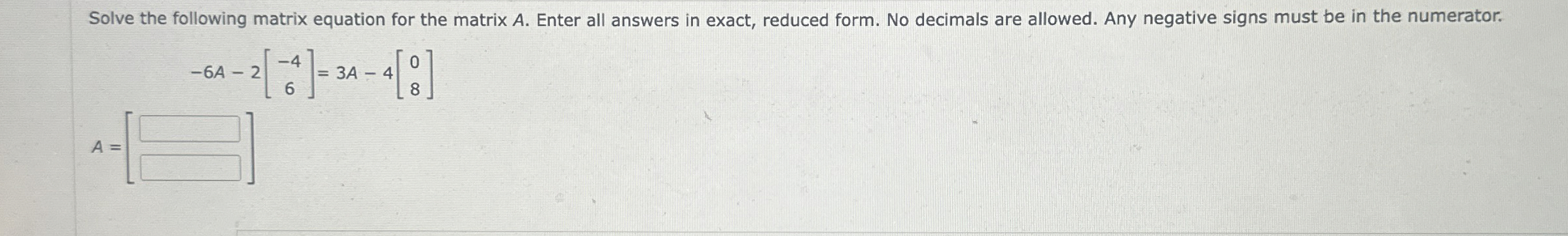 Solved Solve the following matrix equation for the matrix A. | Chegg.com