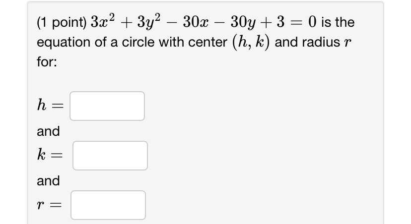Solved ( 1 ﻿point) 3x2+3y2-30x-30y+3=0 ﻿is the equation of a | Chegg.com
