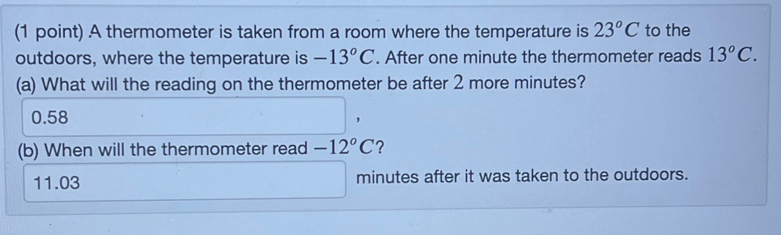 Solved • ﻿( 1 ﻿point) ﻿A thermometer is taken from a room | Chegg.com
