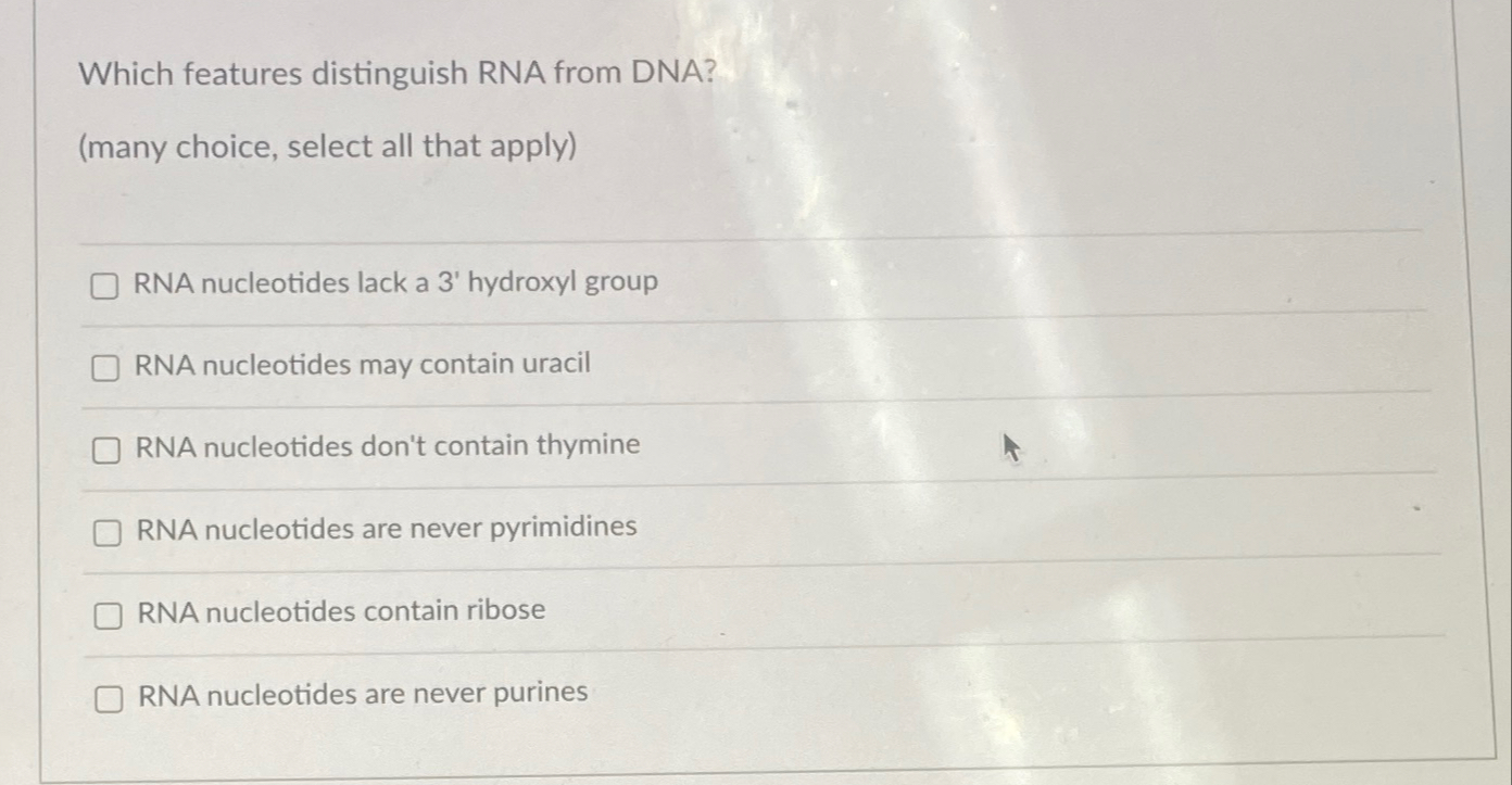 Solved Which features distinguish RNA from DNA?(many choice, | Chegg.com