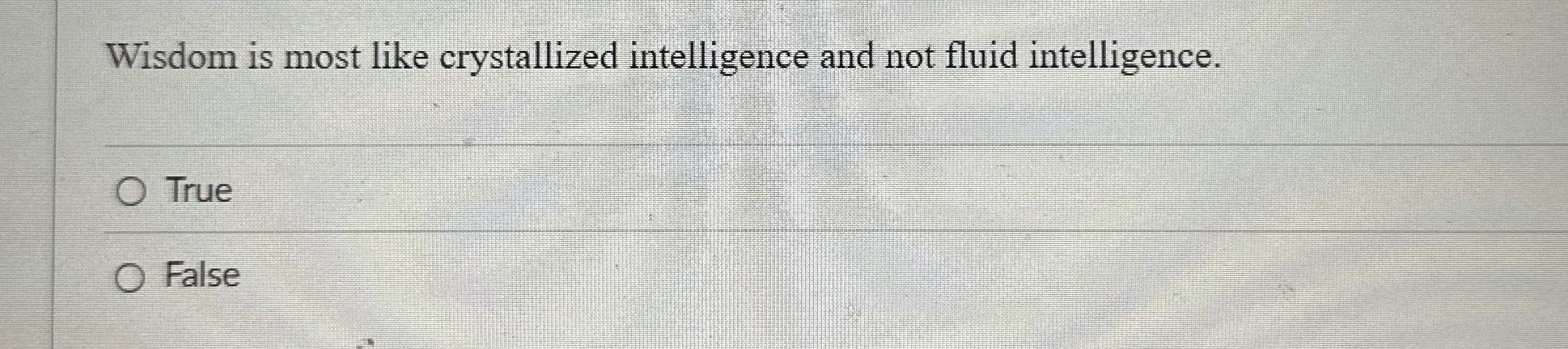 Solved Wisdom is most like crystallized intelligence and not | Chegg.com