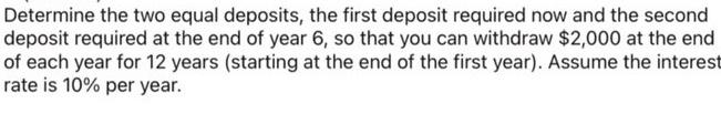 Solved Determine the two equal deposits, the first deposit | Chegg.com
