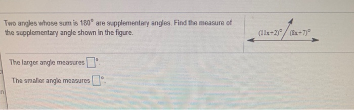 Solved Two angles whose sum is 180° are supplementary | Chegg.com