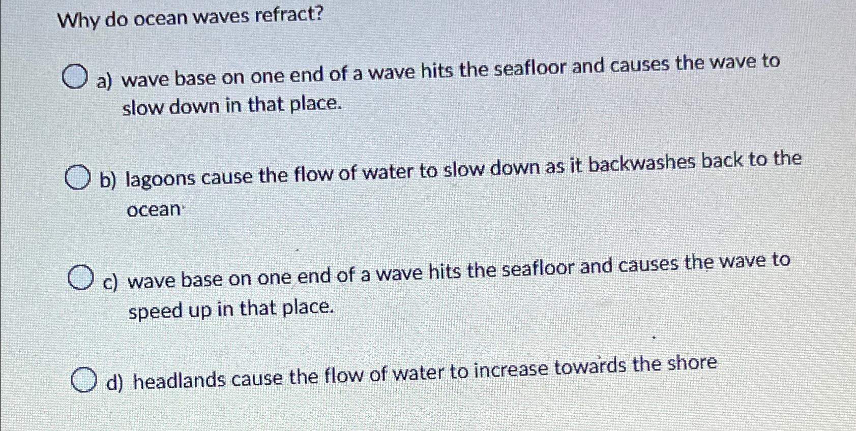 Solved Why do ocean waves refract?a) ﻿wave base on one end | Chegg.com
