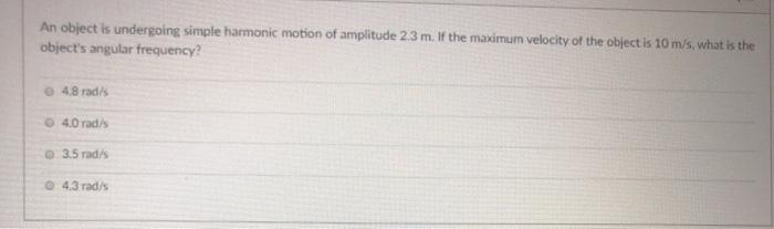 Solved An object is undergoing simple harmonic motion of | Chegg.com