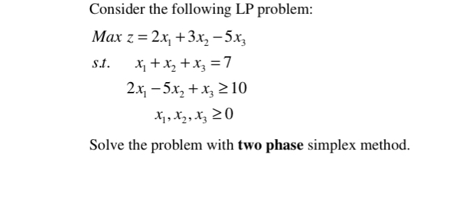 Solved Consider the following LP problem: ﻿Max z=2x1+3x2-5x3 | Chegg.com